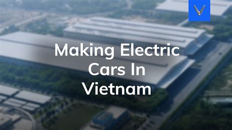 We Are Building The Future Of EVs In Vietnam YouTube