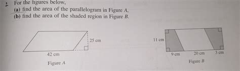 Solved For The Figures Below A Find The Area Of The Parallelogram In Figure A B Find