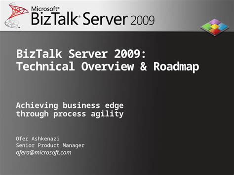 pptx biztalk server 2009 technical overview and roadmap achieving