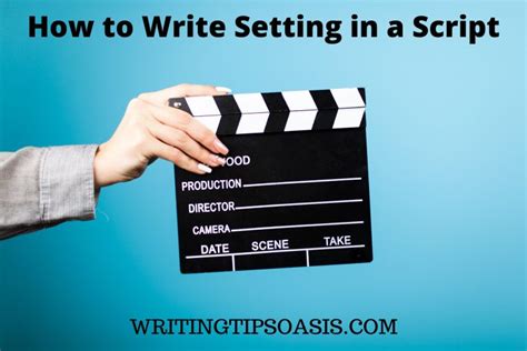 How To Write Setting In A Script Writing Tips Oasis A Website Dedicated To Helping Writers