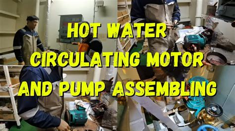 HOT WATER CIRCULATING MOTOR AND PUMP ASSEMBLING YouTube