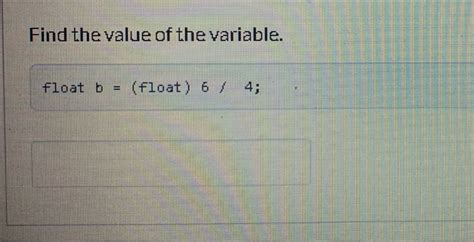 Solved Find The Value Of The Variable Float B Float 6