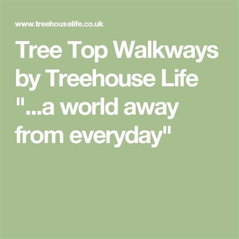 Tree Top Walkways By Treehouse Life A World Away From Everyday