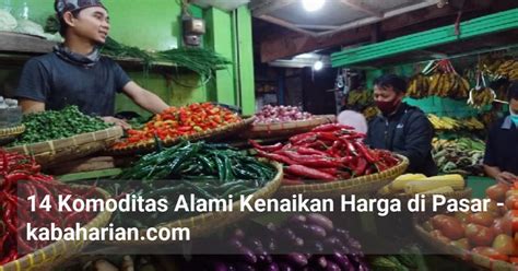 14 Komoditas Alami Kenaikan Harga Di Pasar KabaHarian