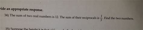 solved the sum of two real numbers is 12 the sum of their