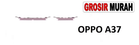 TOMBOL LUAR ON OFF VOLUME OPPO A37 Toko Librajaya Toko Librajaya
