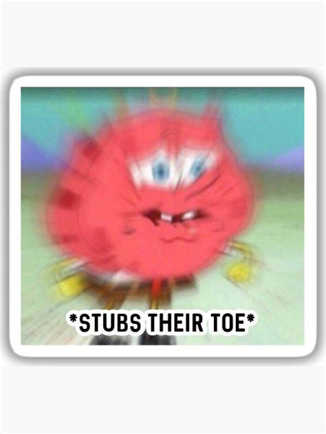 Spongebob Meme Stubs Their Toe Sticker For Sale By Noabouzaglo