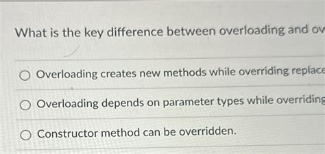 Solved What Is The Key Difference Between Overloading And Chegg
