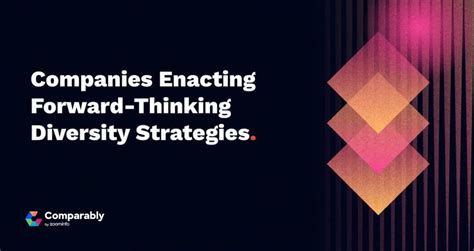 Companies Enacting Forward Thinking Diversity Strategies Comparably Blog
