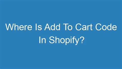 Where Is Add To Cart Code In Shopify