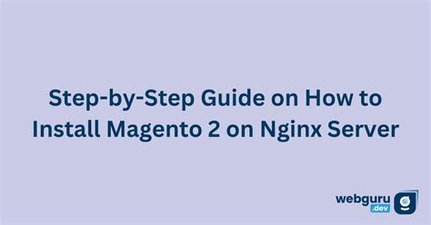 How To Install Magento 2 On Nginx Server By Webgurudev Medium