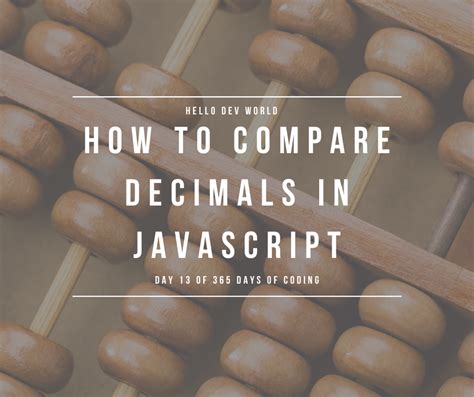 How To Compare Decimals In Javascript — Hello Dev World