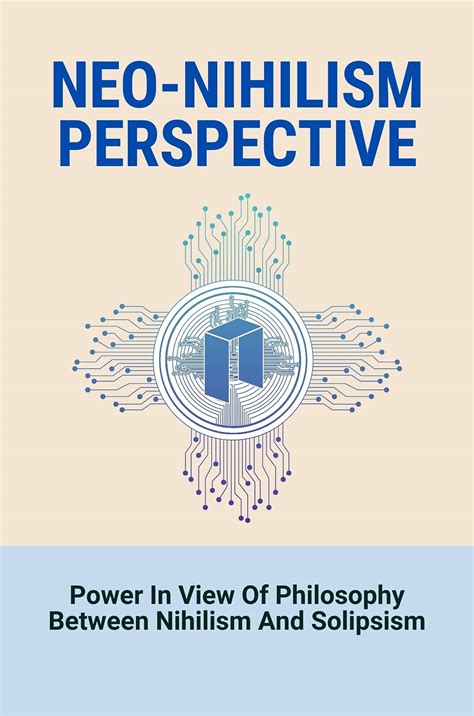 Neo Nihilism Perspective Power In View Of Philosophy Between Nihilism And Solipsism Nihilism