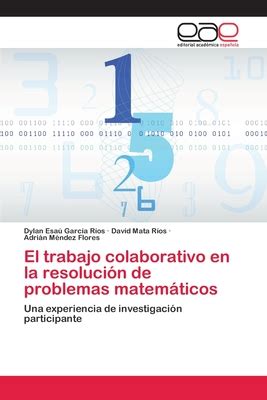 El trabajo colaborativo en la resoluci n de problemas matemßticos by