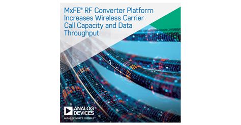 Analog Devices New Multi Channel Mixed Signal RF Converter Platform Expands Call Capacity And