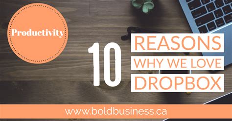 10 Reasons Why We Love Dropbox Bold Business Solutions Ottawa Web