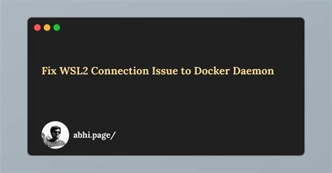Fix Wsl2 Connection Issue To Docker Daemon Notes Kumar Abhishek