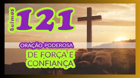 Salmos 121 Oração Poderosa De Força E Confiança Youtube