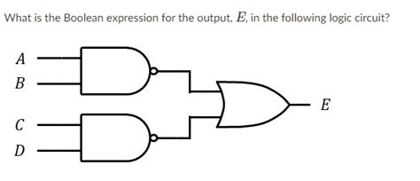 Solved What Is The Boolean Expression For The Output Ein The