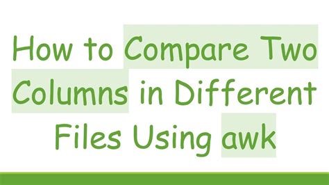 How To Compare Two Columns In Different Files Using Awk Youtube
