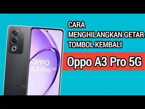 Cara Menghilangkan Getar Di Tombol Kembali Hp Oppo A3 PRO 5G YouTube