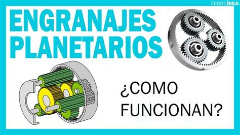 Engranajes Planetarios 👉 ¿cómo Funciona Un Sistema De Engranajes