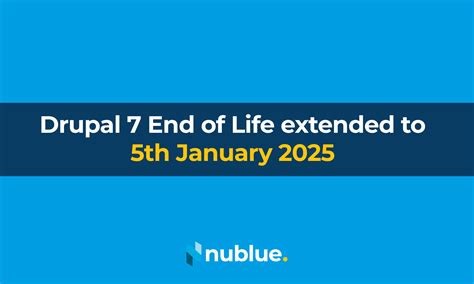 Drupal 7 End Of Life Timeline Update New Extension Granted Nublue