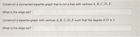 Solved Construct A Connected Bipartite Graph That Is Not A