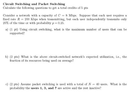 Solved Circuit Switching And Packet Switching Calculate The Chegg Com
