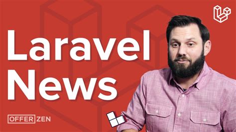 The Story Of Laravel News Featuring Eric L Barnes Laravel News