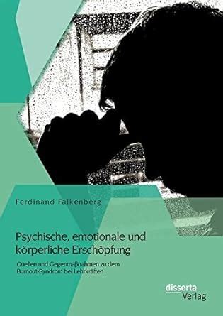Psychische Emotionale Und K Rperliche Ersch Pfung Quellen Und