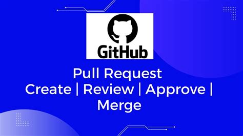 Pull Request In Github How To Create Review Approve Merge Pull Request Youtube