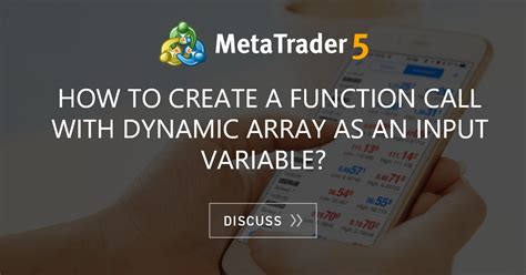 How To Create A Function Call With Dynamic Array As An Input Variable