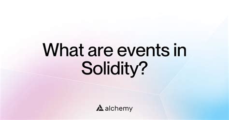 What Are Events In Solidity