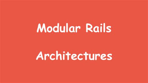 Modular Rails Architectures Devblast
