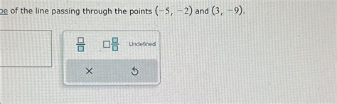 Solved Of The Line Passing Through The Points 5 2 ﻿and