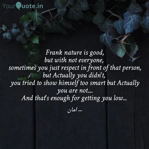 Frank Nature Is Good But Quotes And Writings By Md Amaan Ansari