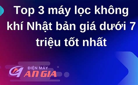 Top máy lọc không khí nhật dưới triệu tốt nhất