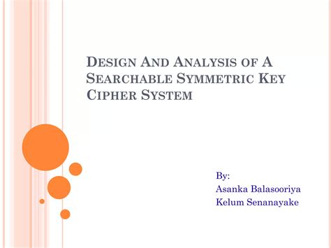 A Searchable Symmetric Key Cipher System Ppt