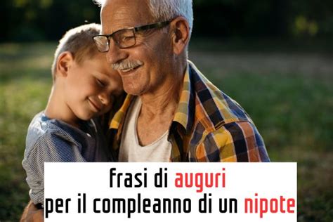 Frasi Di Buon Compleanno Per Un Nipote Regalimania It