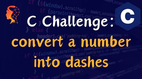 Master This Coding Challenge Convert Numbers To Dashes In C Programming 💥💻 Youtube