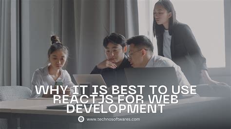 Why It Is Best To Use Reactjs For Web Development By Techno Softwares