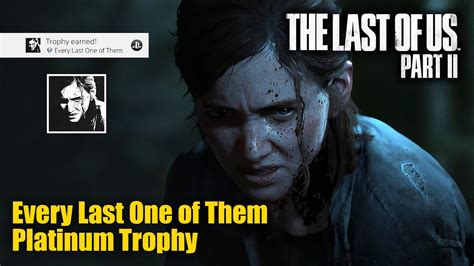 The Last Of Us Part II Every Last One Of Them Platinum Trophy YouTube