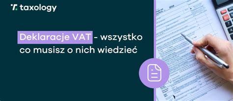 Deklaracje Vat Wszystko Co Musisz Wiedzie Taxology
