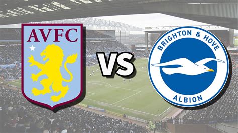 Aston Villa Vs Brighton Live Stream How To Watch Premier League Game