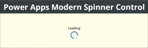 power apps modern spinner control how to use