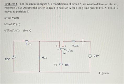 Solved Problem 6 For The Circuit In Figure 6 A Chegg Com