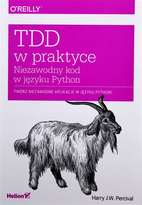 Tdd W Praktyce Niezawodny Kod W JĘzyku Python Jw Percival Harry