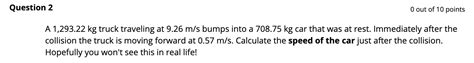 Solved Question 2 O Out Of 10 Points A 1 293 22 Kg Truck