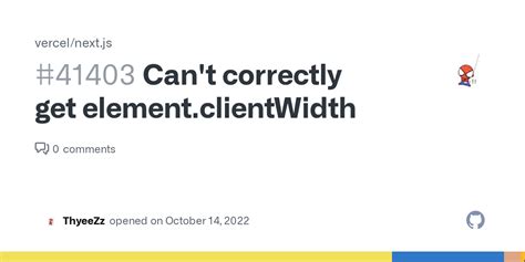 Cant Correctly Get Elementclientwidth · Issue 41403 · Vercelnextjs